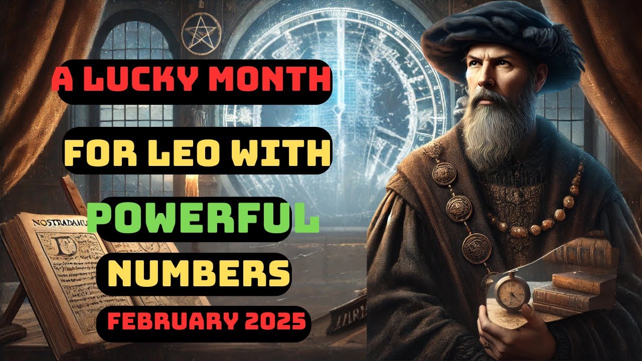 February 2025: A LUCKY MONTH for Leo with POWERFUL NUMBERS! - YouTube