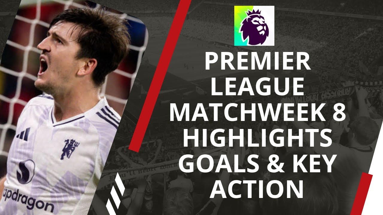Premier League Matchweek 8 Highlights | Best Goals, Drama & Top Moments ...