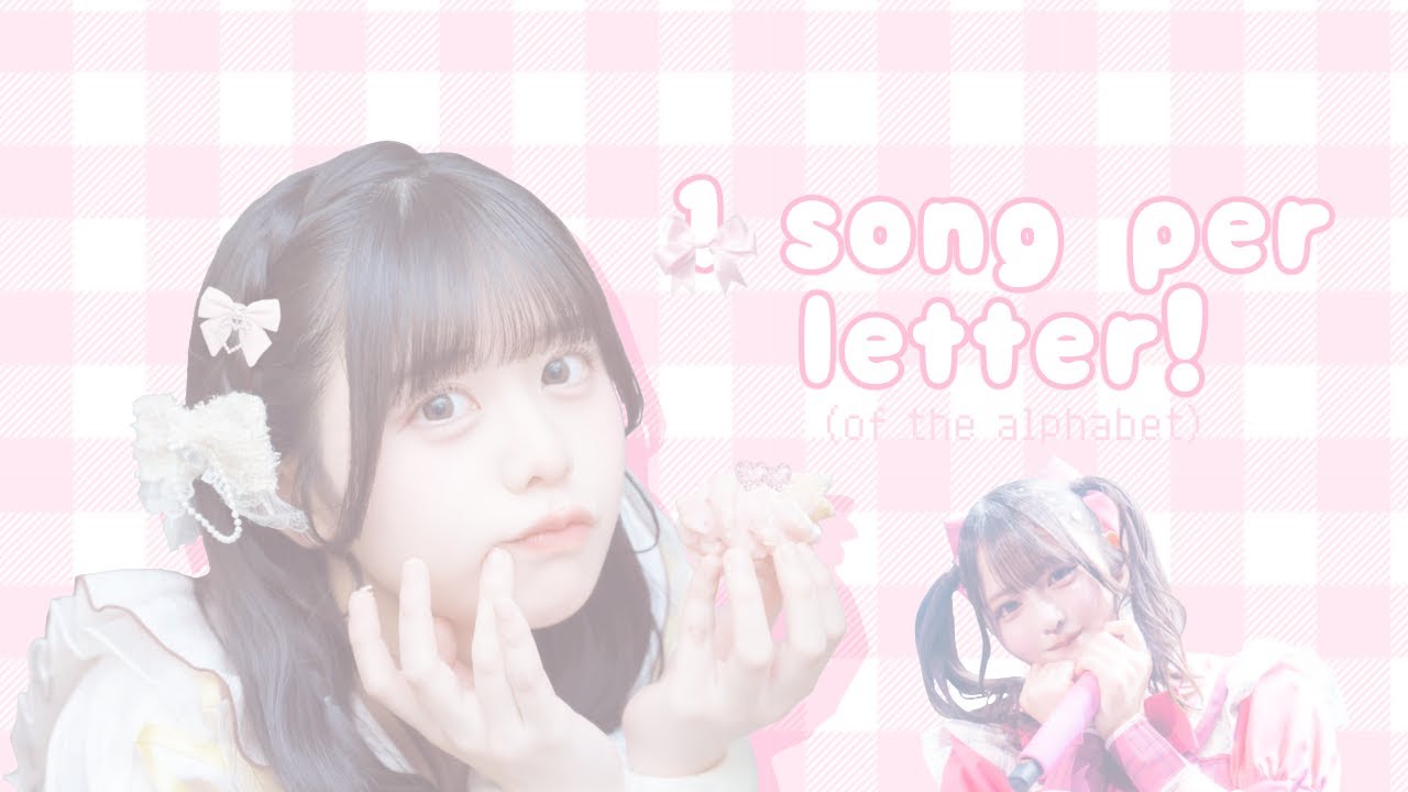 the 1 song per letter of the alphabet thingy!!! yay!!! ♡ - YouTube