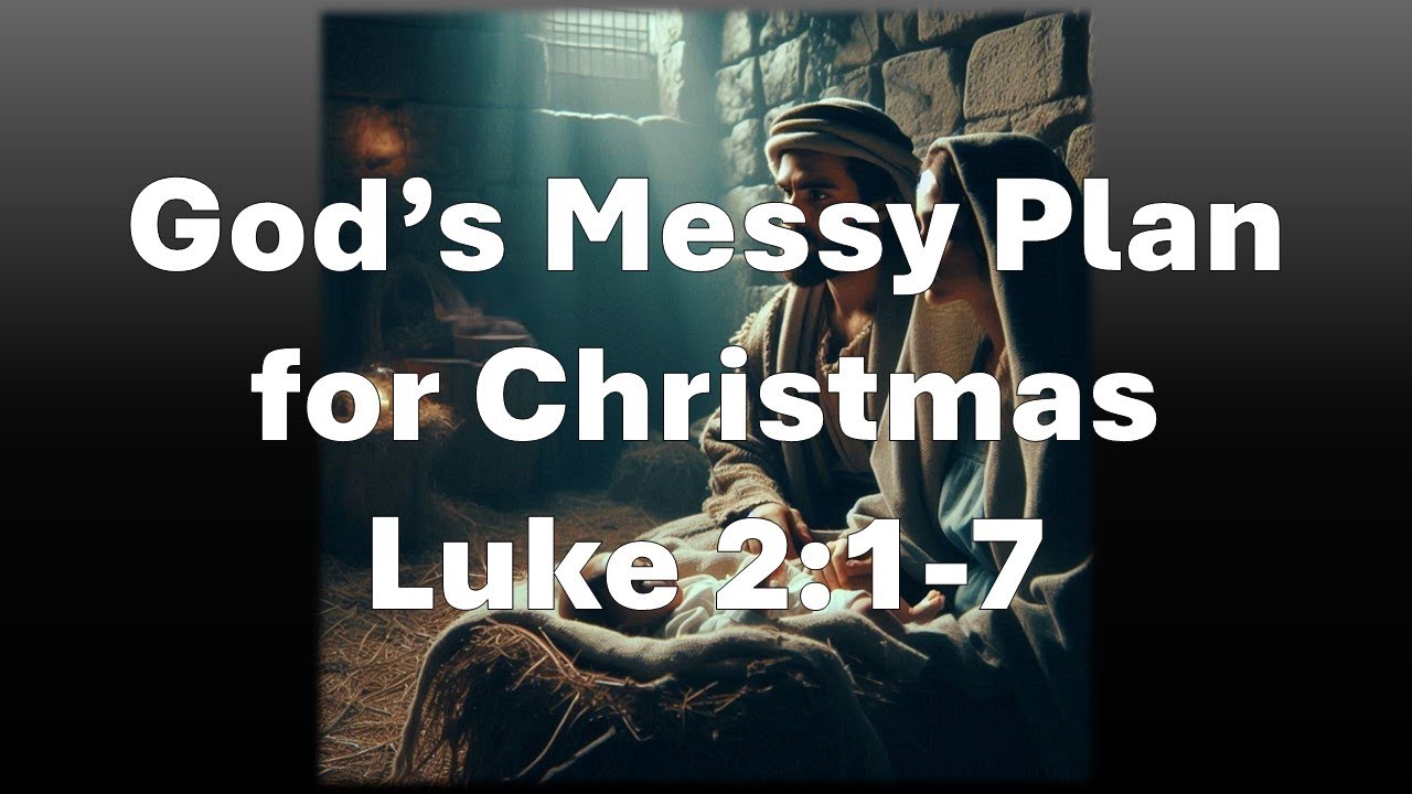 God's Messy Plan for Christmas - YouTube