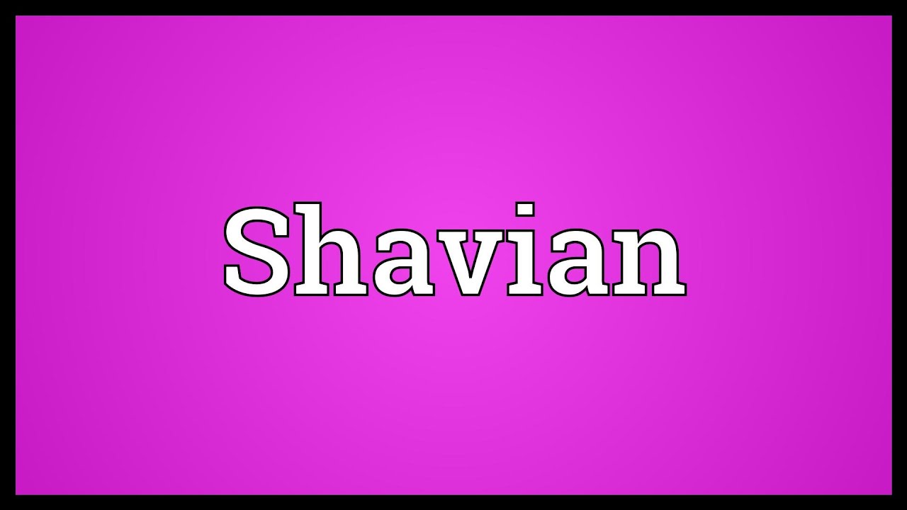 Shavian Meaning - YouTube