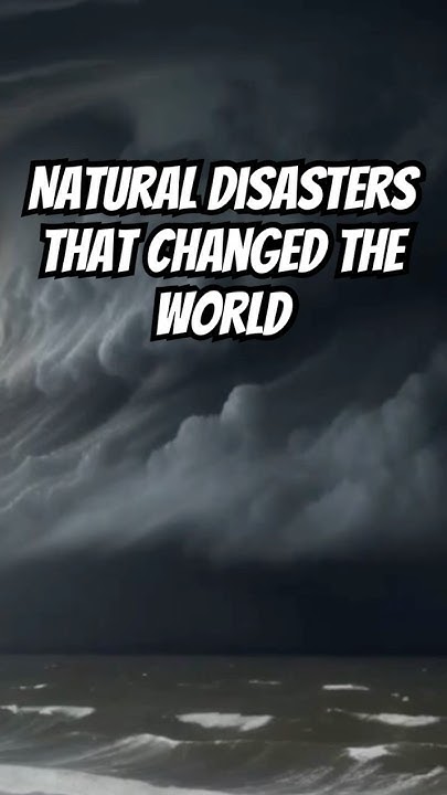 Top Natural Disasters That Changed The World Forever - YouTube