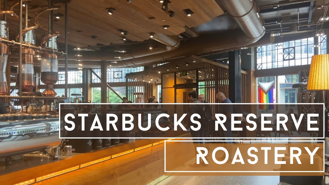 Things to do in Seattle - Starbucks Reserve Roastery ☕️ - YouTube
