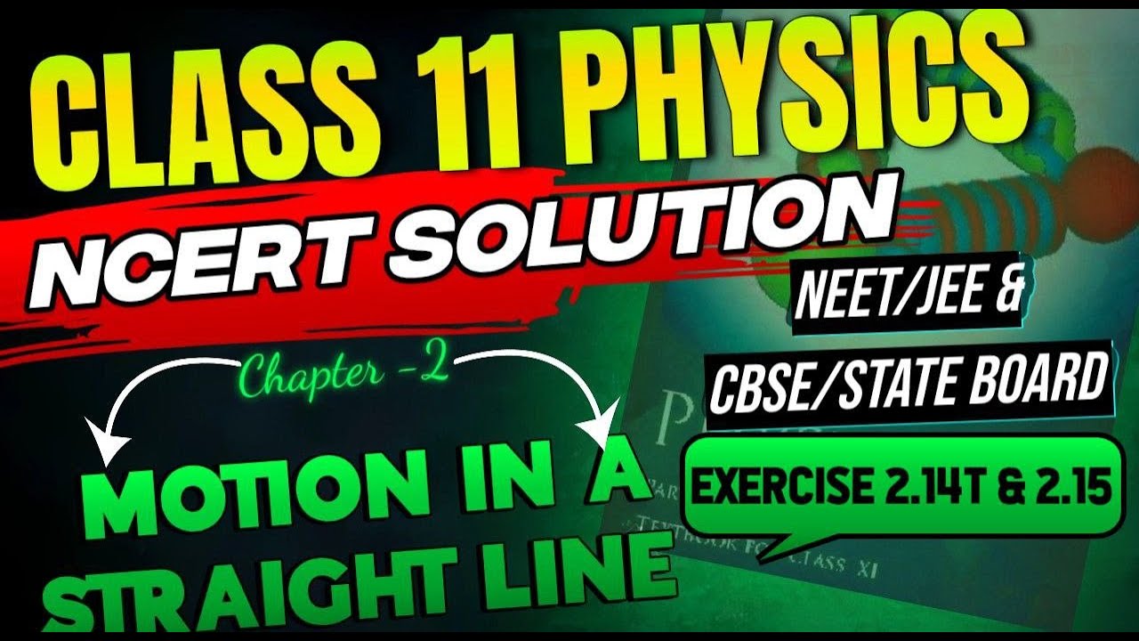 Motion in a Straight Line | Class 11 Physics | NCERT Solution Exercise ...