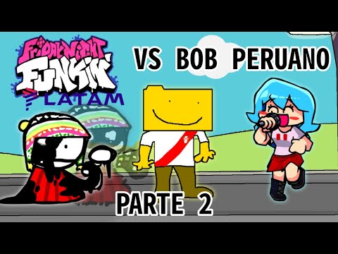 FNF Latam | vs Bob Peruano PARTE 2! - YouTube