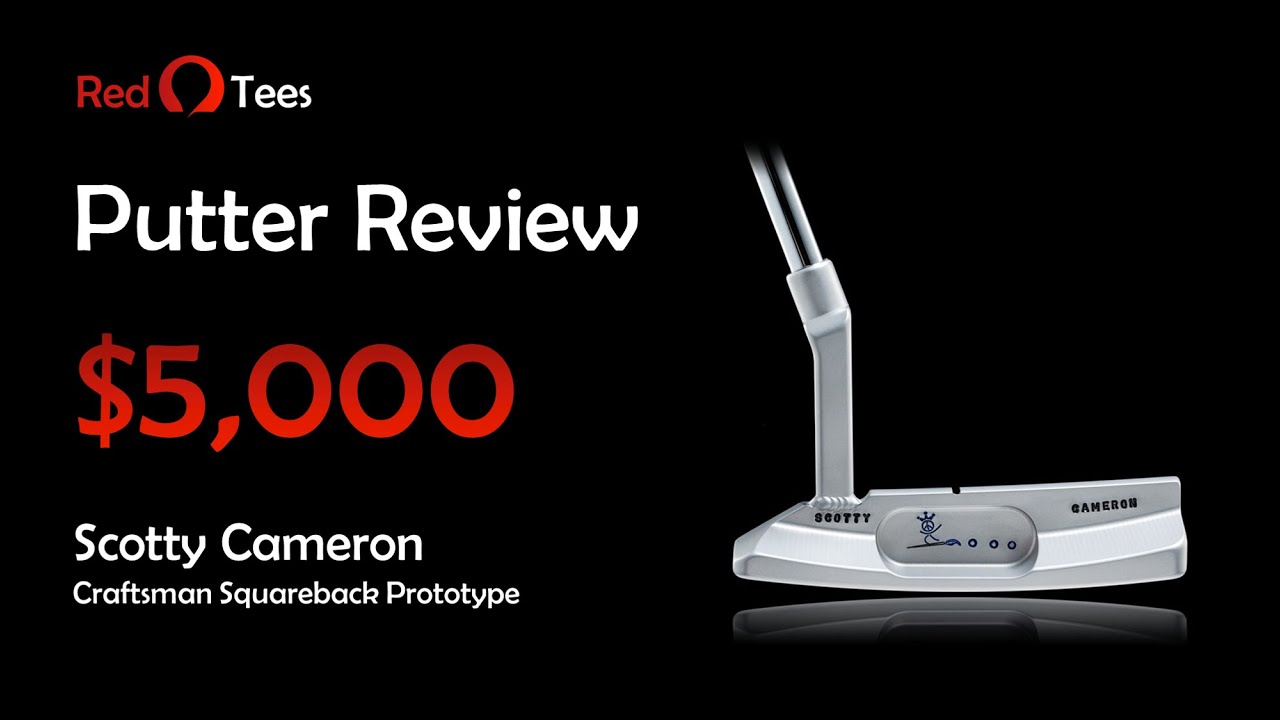 $5,000 Scotty Cameron Craftsman Squareback Prototype | November 2024 ...