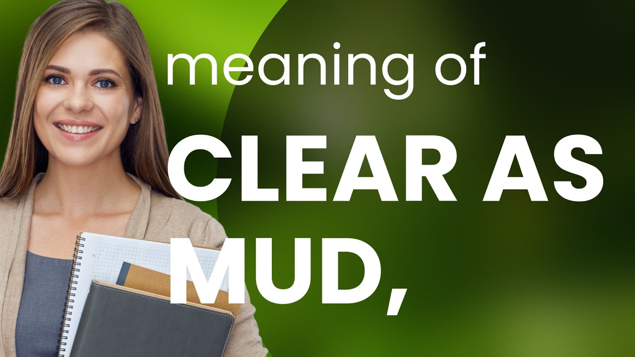 Understanding The Phrase Clear As Mud YouTube understanding-the-phrase-clear-as-mud-youtube