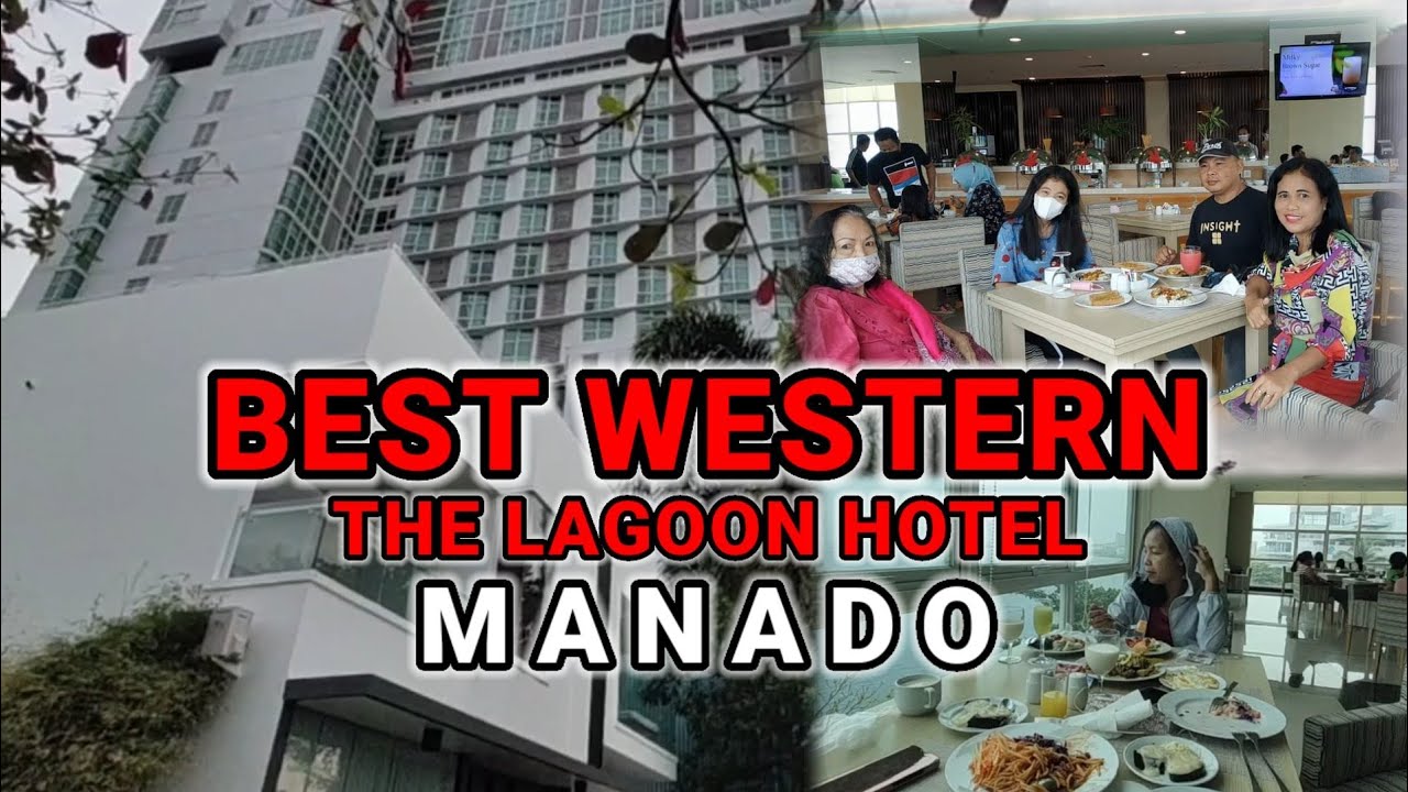 BEST WESTERN THE LAGOON HOTEL MANADO | View Manado City and Sea - YouTube