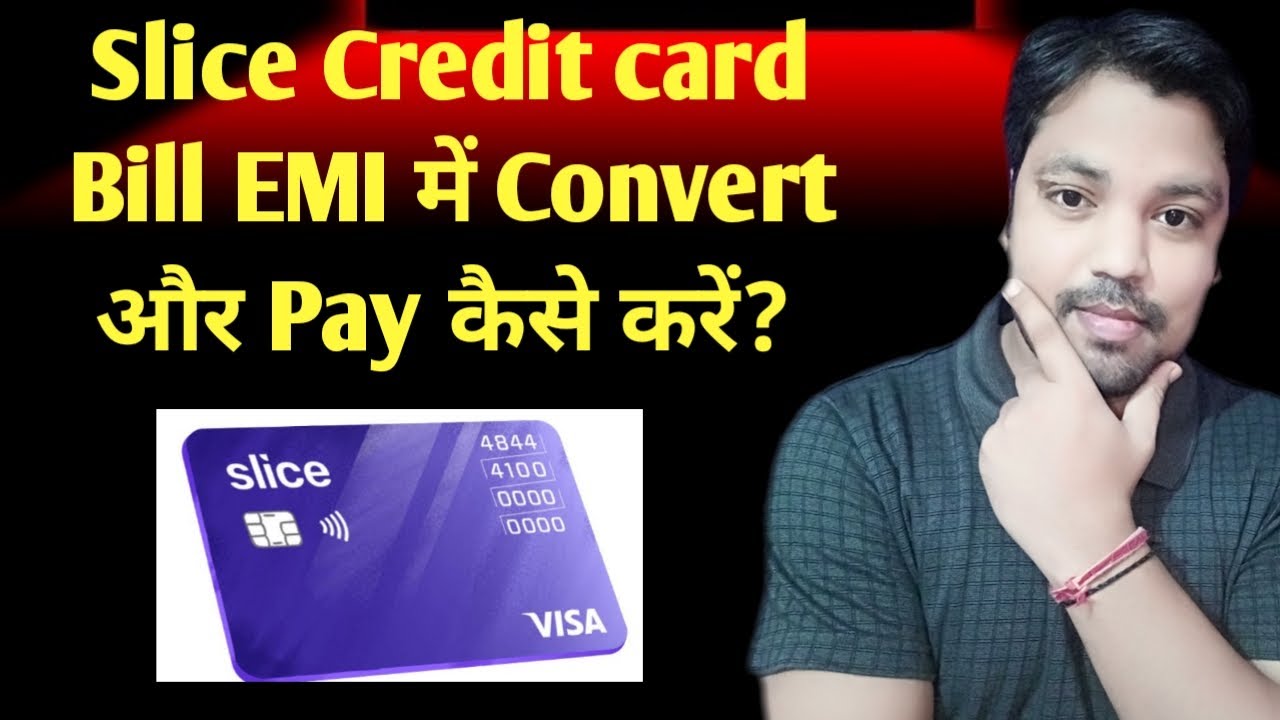 How To Convert Slice Credit Card Bill In EMI Slicecreditcardbillinemi how-to-convert-slice-credit-card-bill-in-emi-slicecreditcardbillinemi