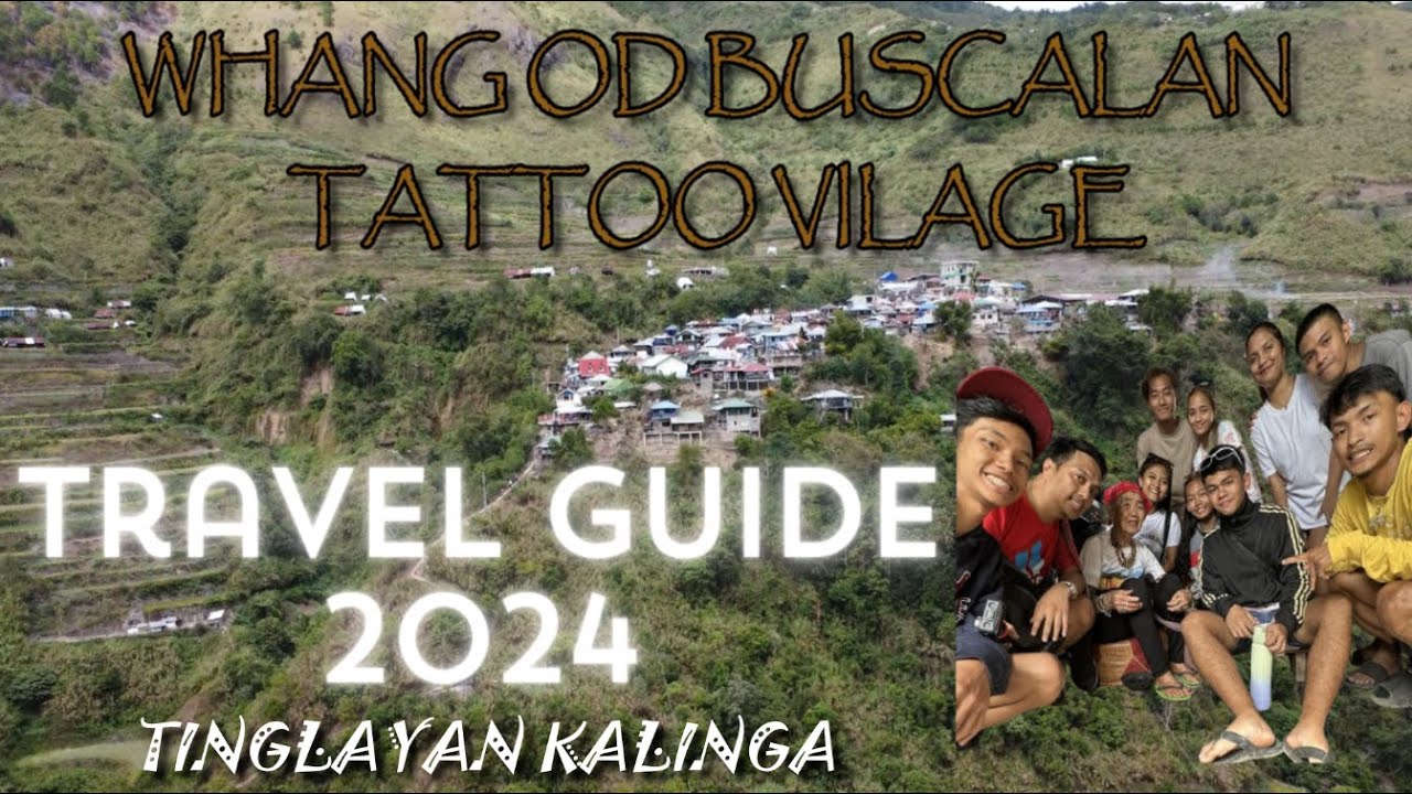 APO WHANG OD TRAVEL GUIDE ADVENTURE 2024 | BUSCALAN VILLAGE, TINGLAYAN KALINGA - YouTube