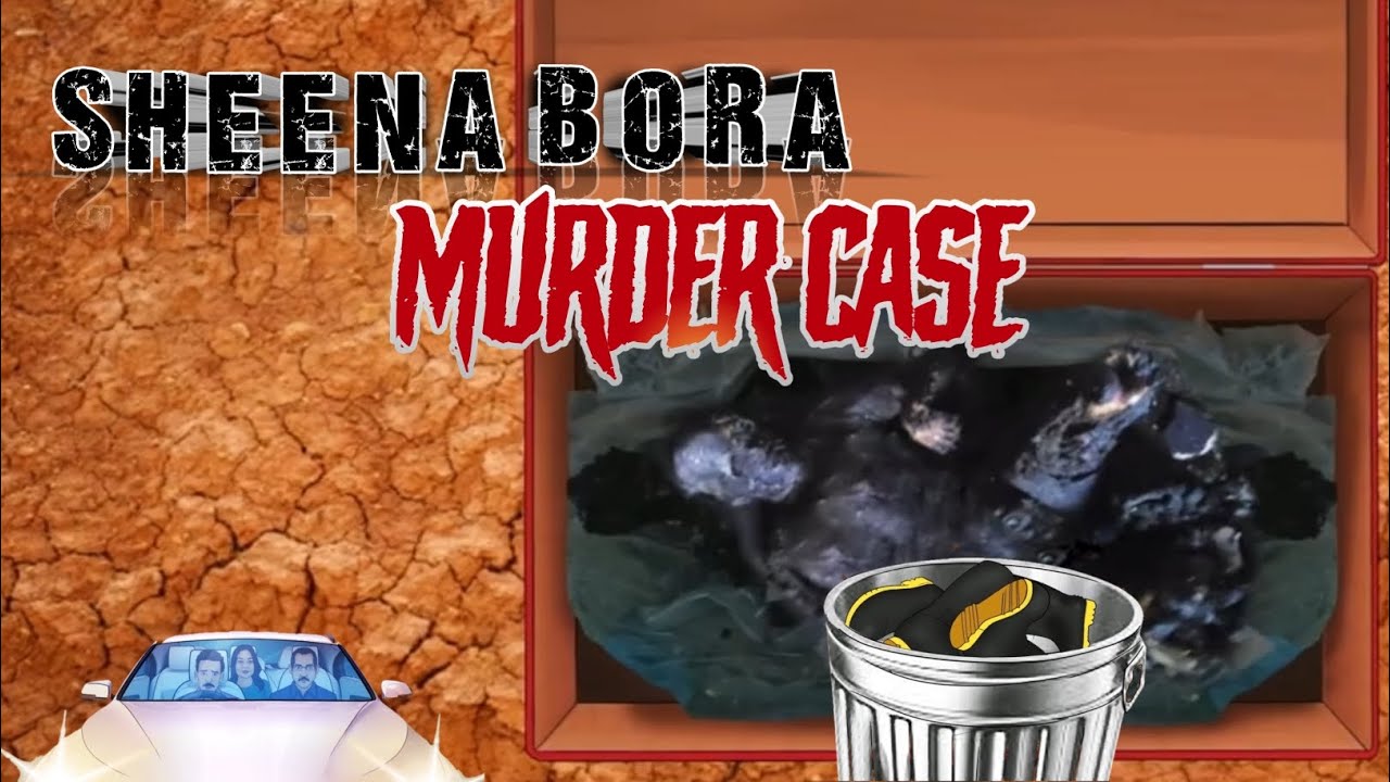 Sheena Bora Murder | India’s Most Twisted Case | सच्ची कहानी | Crime ...