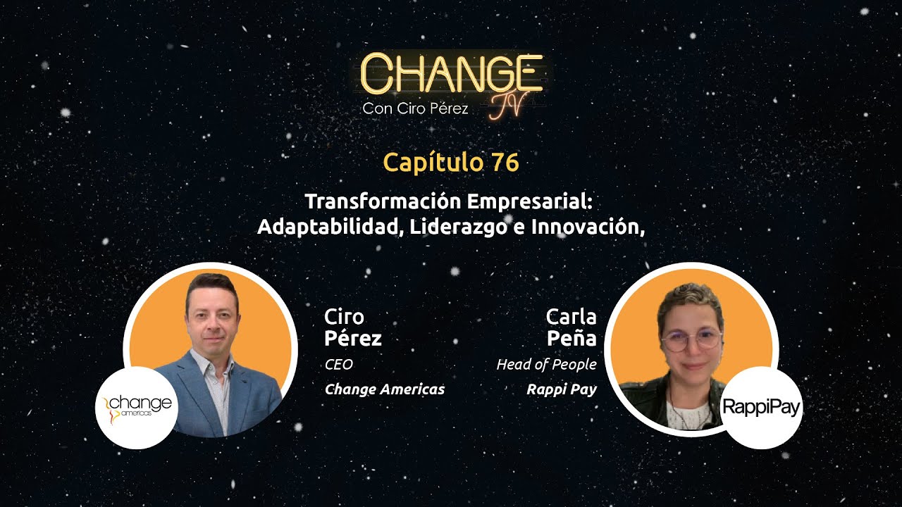 Change TV Cap 76 | Adaptabilidad, Liderazgo e Innovación - Carla Peña ...