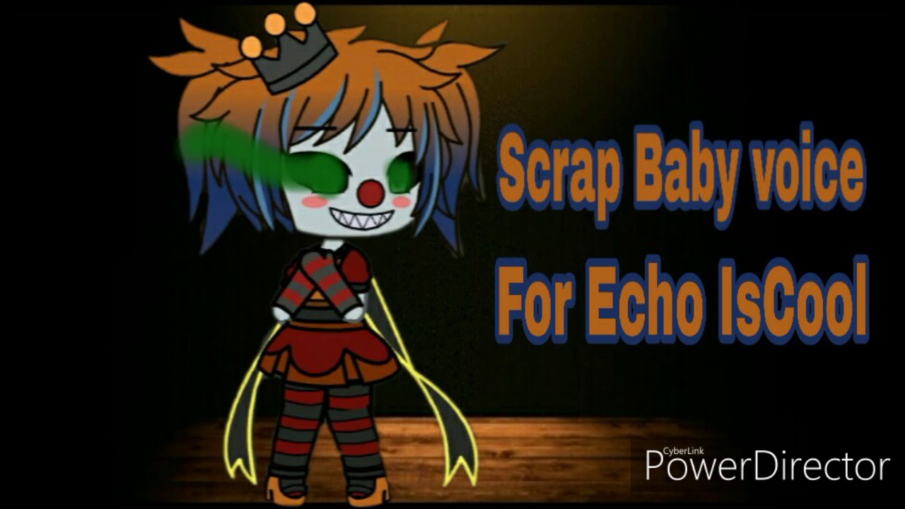 FNAF Scrap Baby Voice for Echo IsCool #echoiscoolvoiceauditions - YouTube