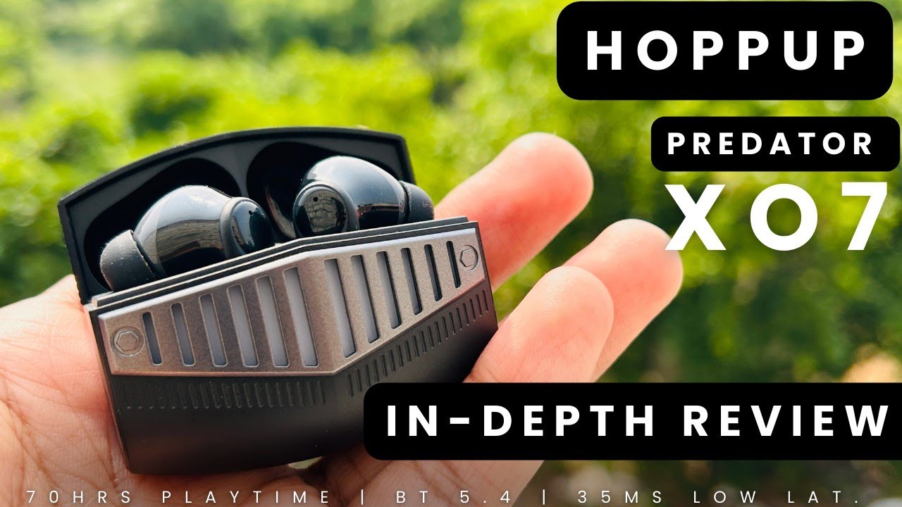 HOPPUP PREDATOR Xo7 | Gaming earbuds ⚡ In-depth Review | 70hrs Playtime ...