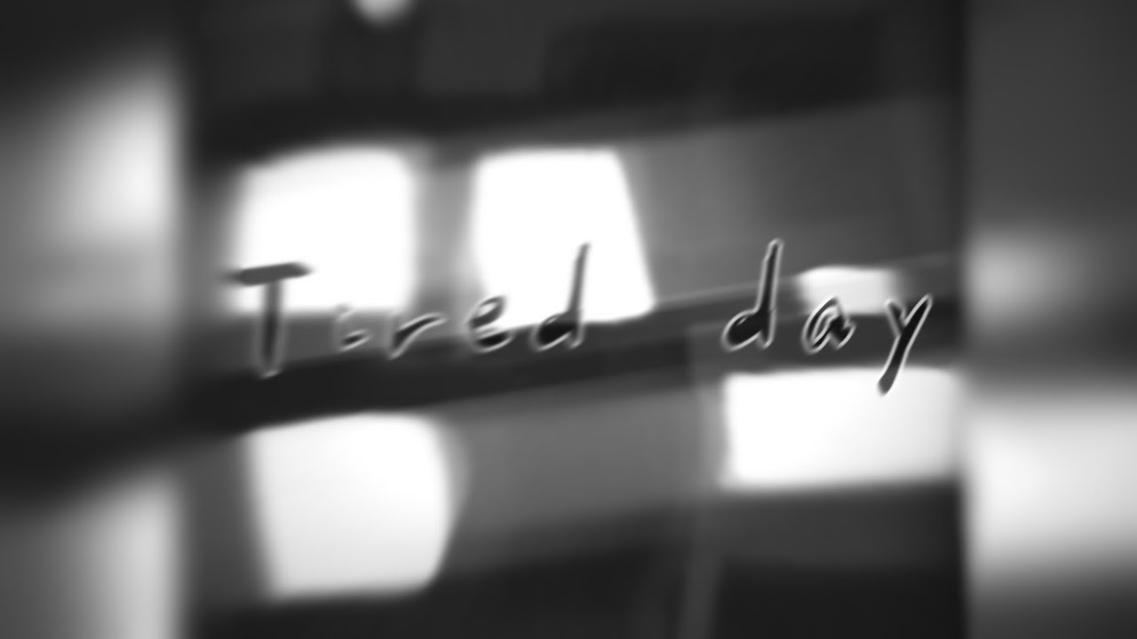 L - Tired Day - YouTube