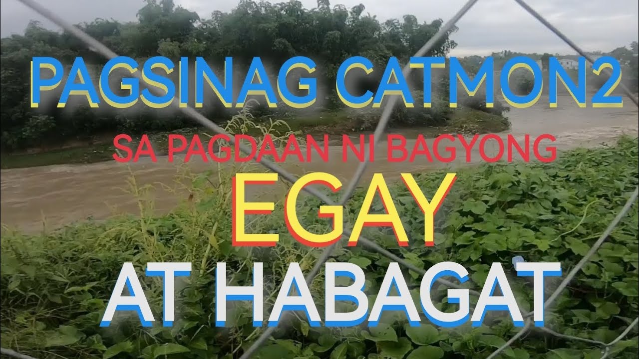 PAGSINAG PLACE & PAGSIBOL CATMON2, SA PAGDAAN NI BAGYONG EGAY AT SA ...