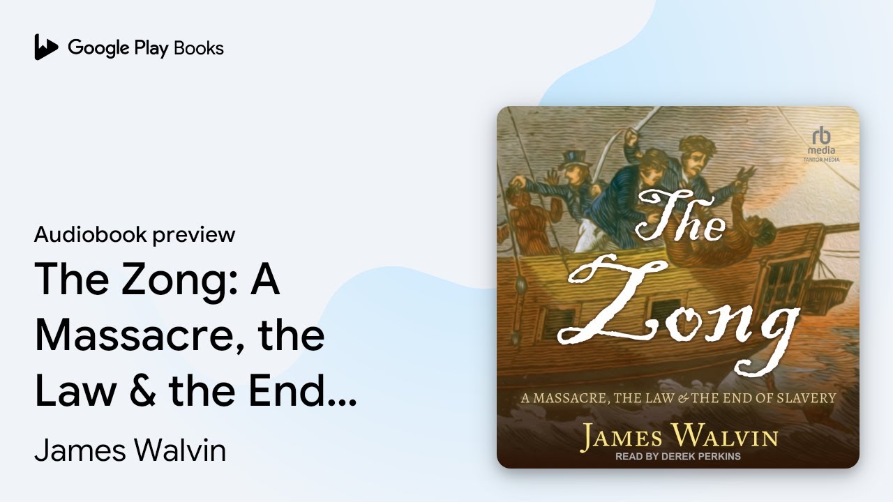 The Zong: A Massacre, the Law & the End of… by James Walvin · Audiobook ...