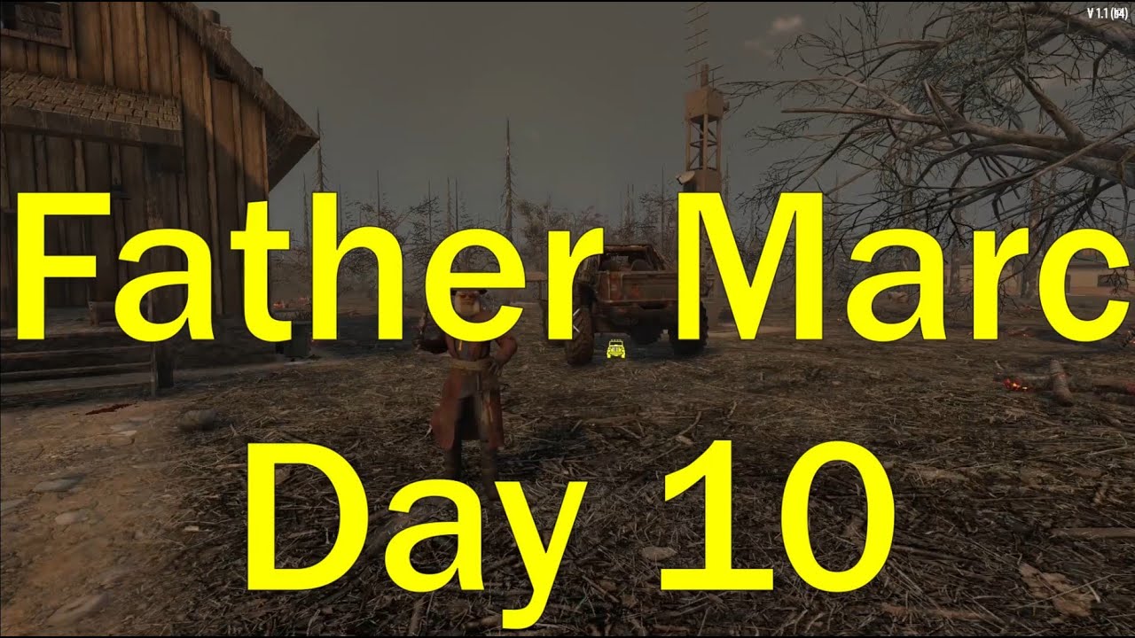 410 - Father Marc - Day 10 - 7 Days to Die - YouTube