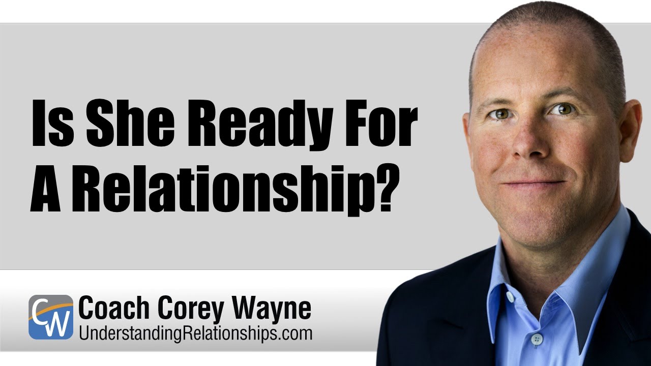 Is She Ready For A Relationship? - YouTube