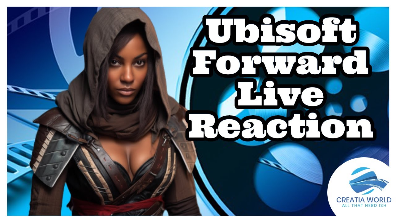 Ubisoft Forward LIVE Reaction - Creatia Conversation 6.12.23 - YouTube