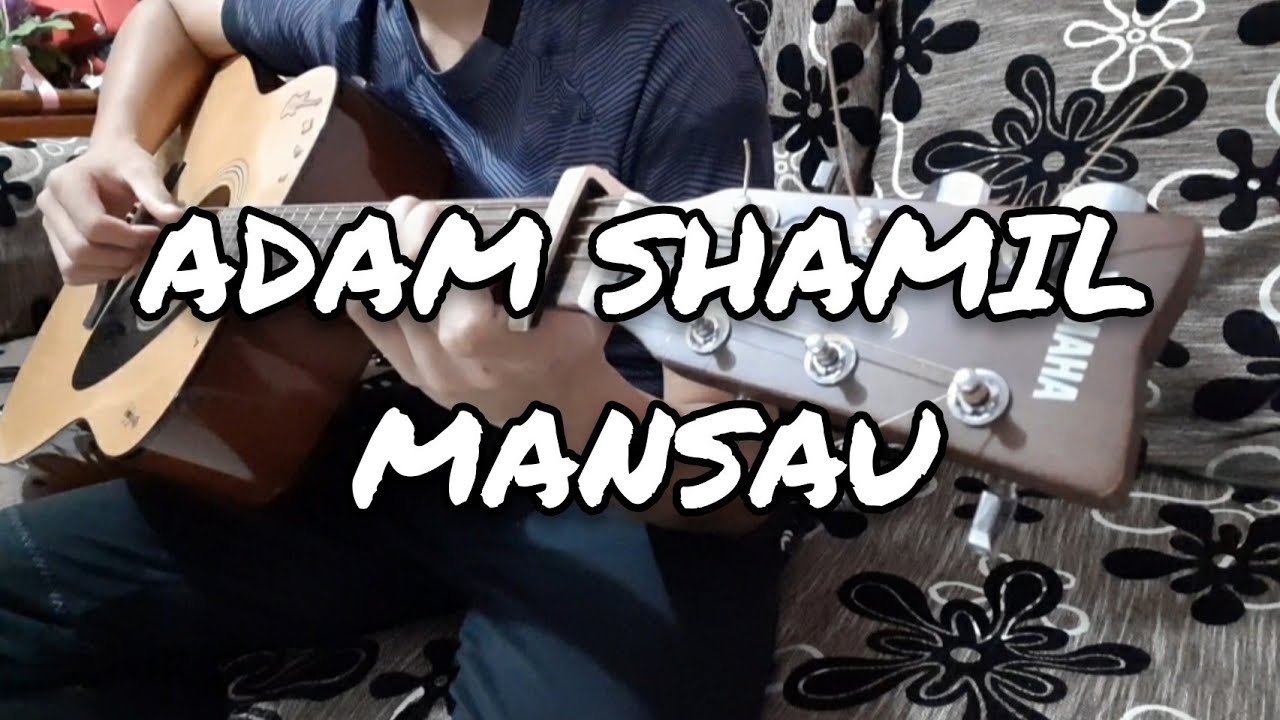 Adam Shamil - Mansau ( Guitar Cover ) - YouTube