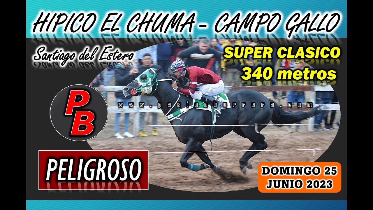 PELIGROSO: SUPER CLASICO VELOCIDAD - HIPICO EL CHUMA, CAMPO GALLO (25 ...