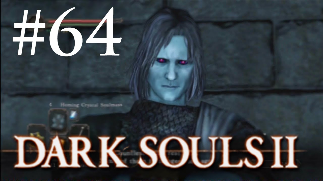Dark Souls 2 (Part 64 - Undead Crypt) - YouTube