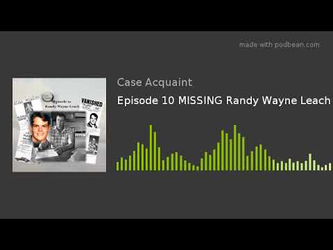 Episode 10 MISSING Randy Wayne Leach - YouTube
