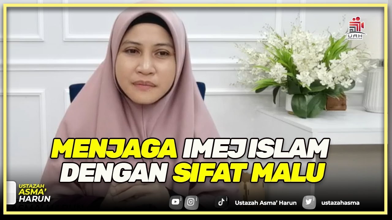 MENJAGA IMEJ ISLAM DENGAN SIFAT MALU | KULIAH RIYADUS SOLIHIN SIRI KE ...