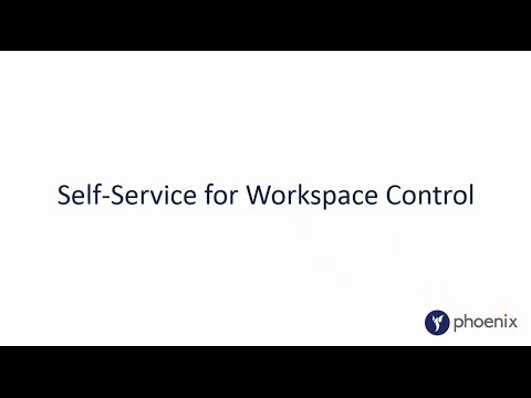 Self Service for Phoenix Workspace Control - YouTube