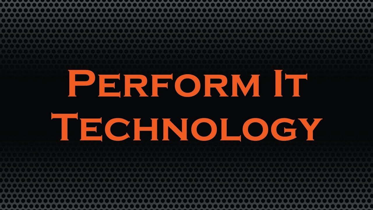 Perform It Technology - YouTube