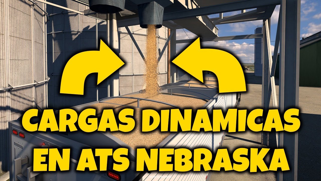 [NOVEDAD] CARGAS Y DESCARGAS DINAMICAS para el DLC NEBRASKA de ATS ...