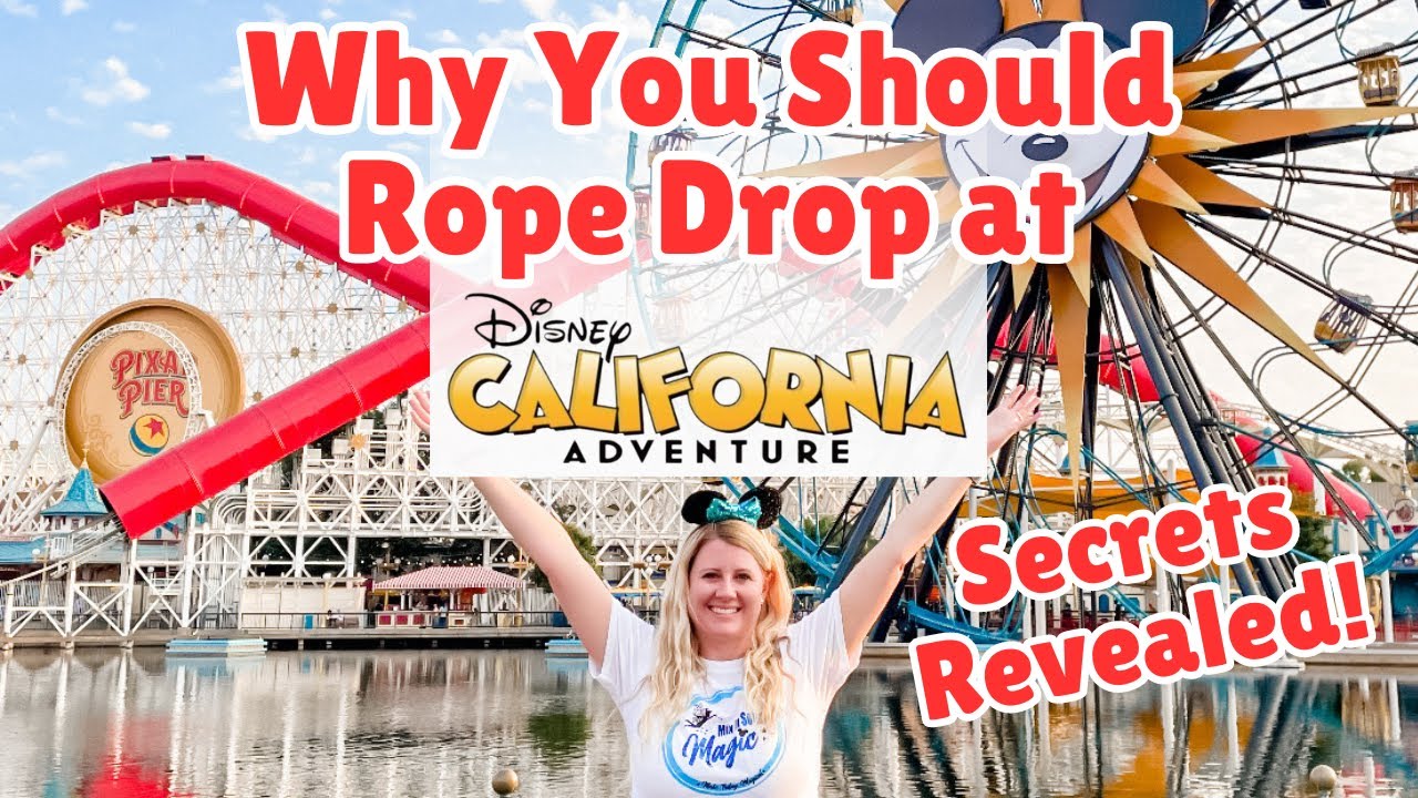 Rope Dropping At California Adventure Park: Avoid Lines & Ride More ...