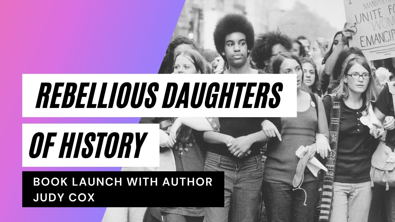 Rebellious Daughters of History: Book launch with Judy Cox - YouTube