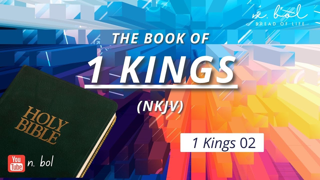 1 Kings 2 - NKJV Audio Bible with Text (BREAD OF LIFE) - YouTube