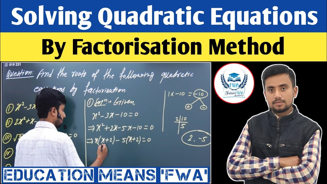 Solving Quadratic Equations by Factorisation Method | Quadratic ...