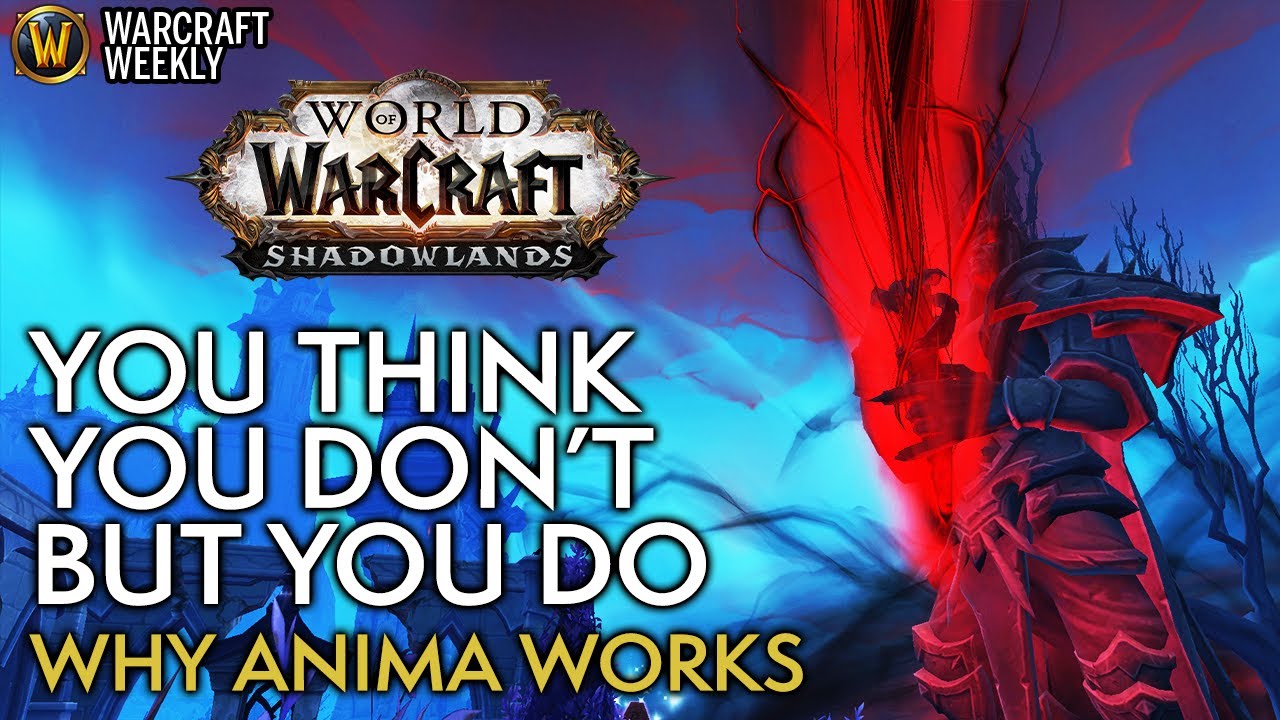 Anima - We Asked For This! WoW Shadowlands Warcraft Weekly - YouTube