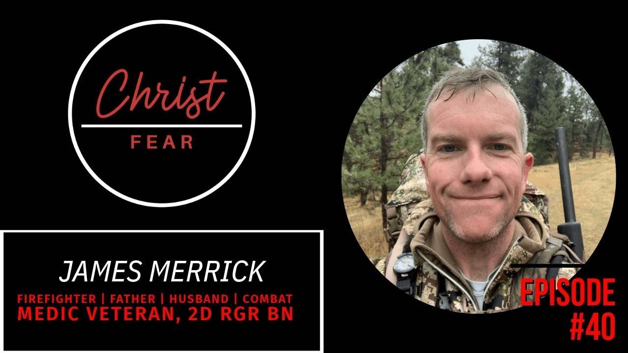 Episode #40 - James Merrick, Firefighter | Father | Husband | Combat ...
