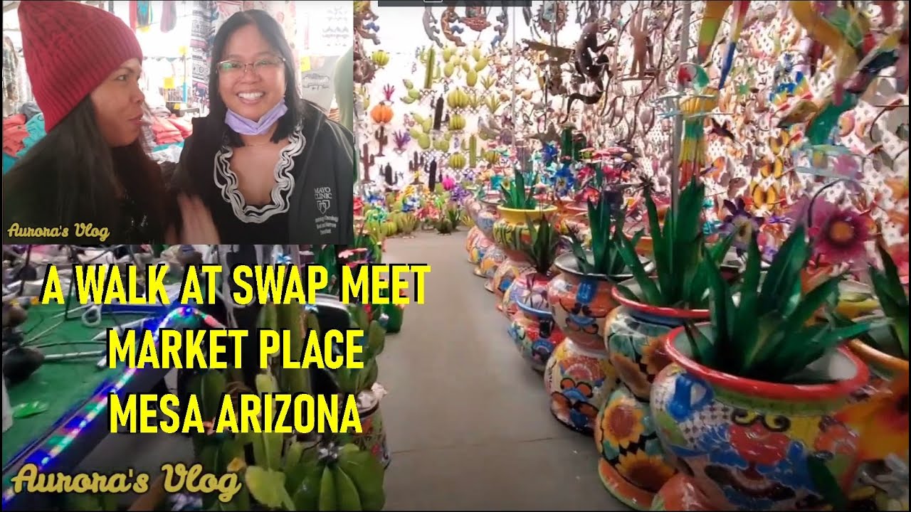 Shop with Me and Ederlinah at Swap Meet Flea Market in Mesa Arizona ...