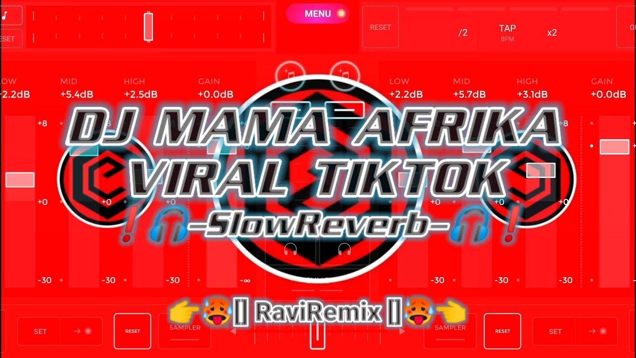 DJ MAMA AFRIKA VIRAL TIKTOK -SlowReverb- 👉🥵[] RaviRemix []🥵👈 MENGKANE ...