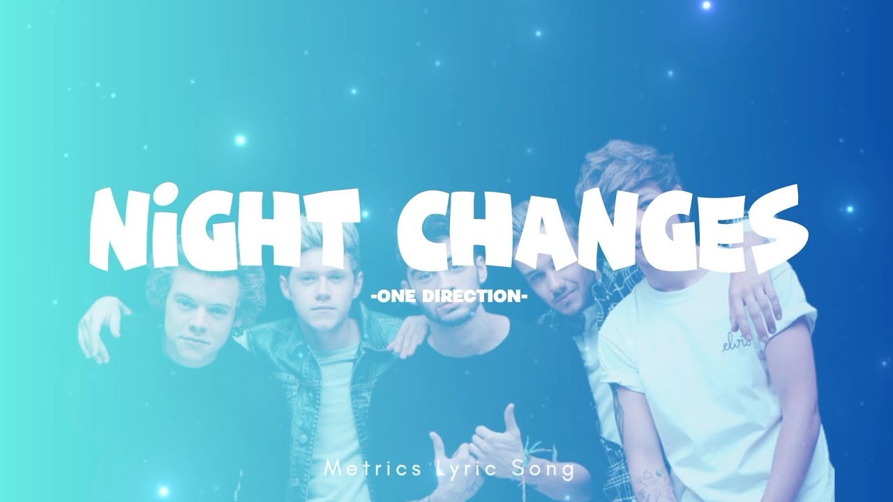 NIGHT CHANGES - ONE DIRECTION (lyricsvideo) - YouTube