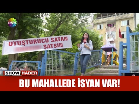 Bu mahallede isyan var!