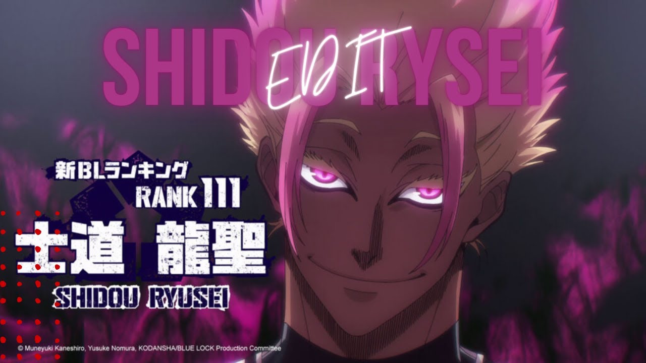 Shidou Ryusei I Blue Lock I Edit - YouTube