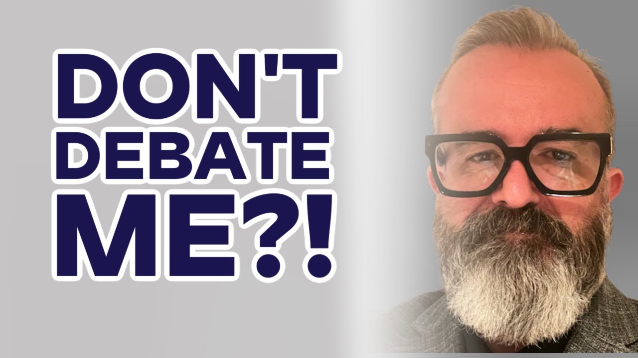 DON'T DEBATE ME! - YouTube