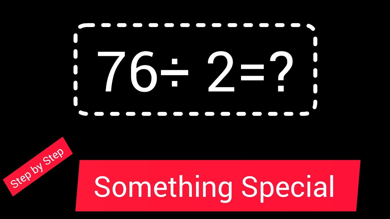 76 Divided by 2 ||76 ÷2 ||How do you divide 76 by 2 step by step?||Long ...