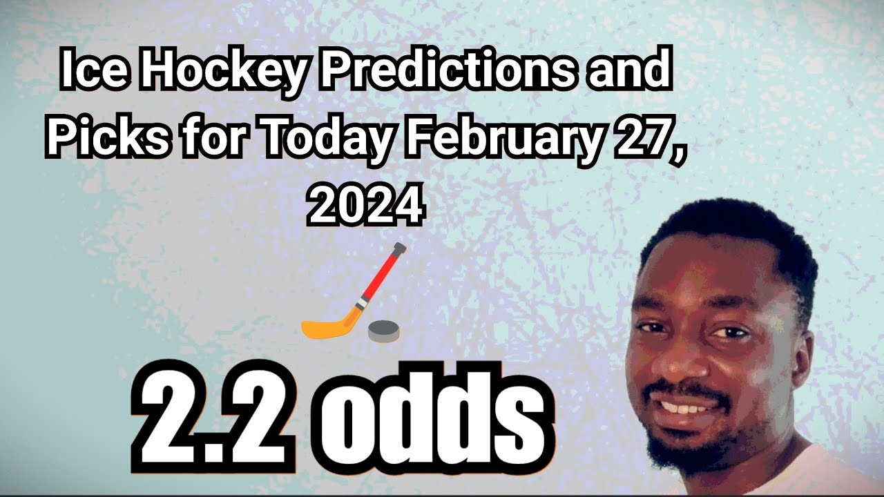 Ice Hockey Predictions and Picks for Today February 27, 2024 | 2odds ...