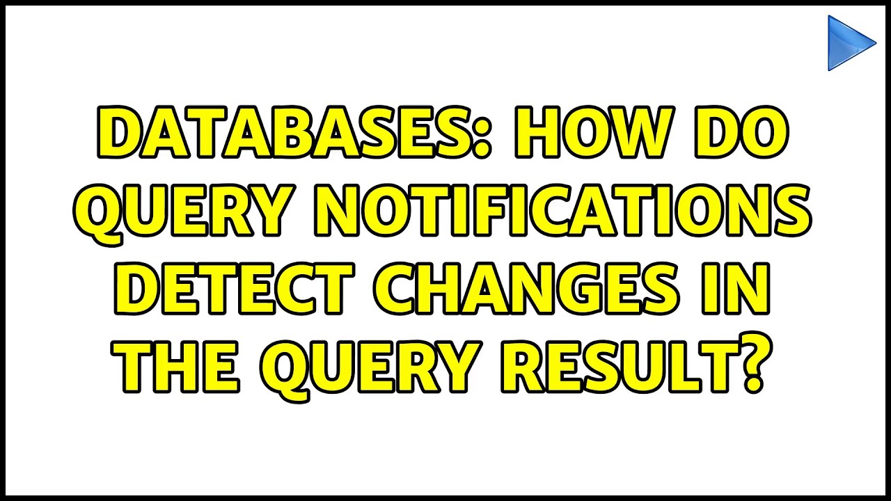 Databases: How do query notifications detect changes in the query ...