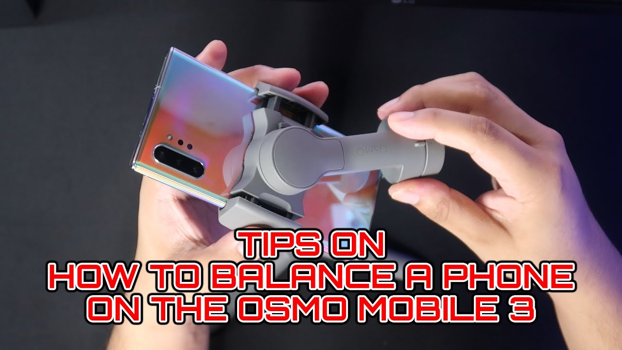 Tips on How to Balance A Note 10 Plus/Any Phone on Osmo Mobile 3 # ...