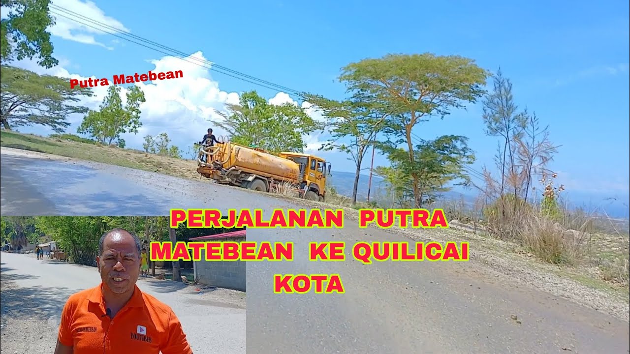 PERJALANAN PUTRA MATEBEAN KE QUILICAI KOTA - YouTube