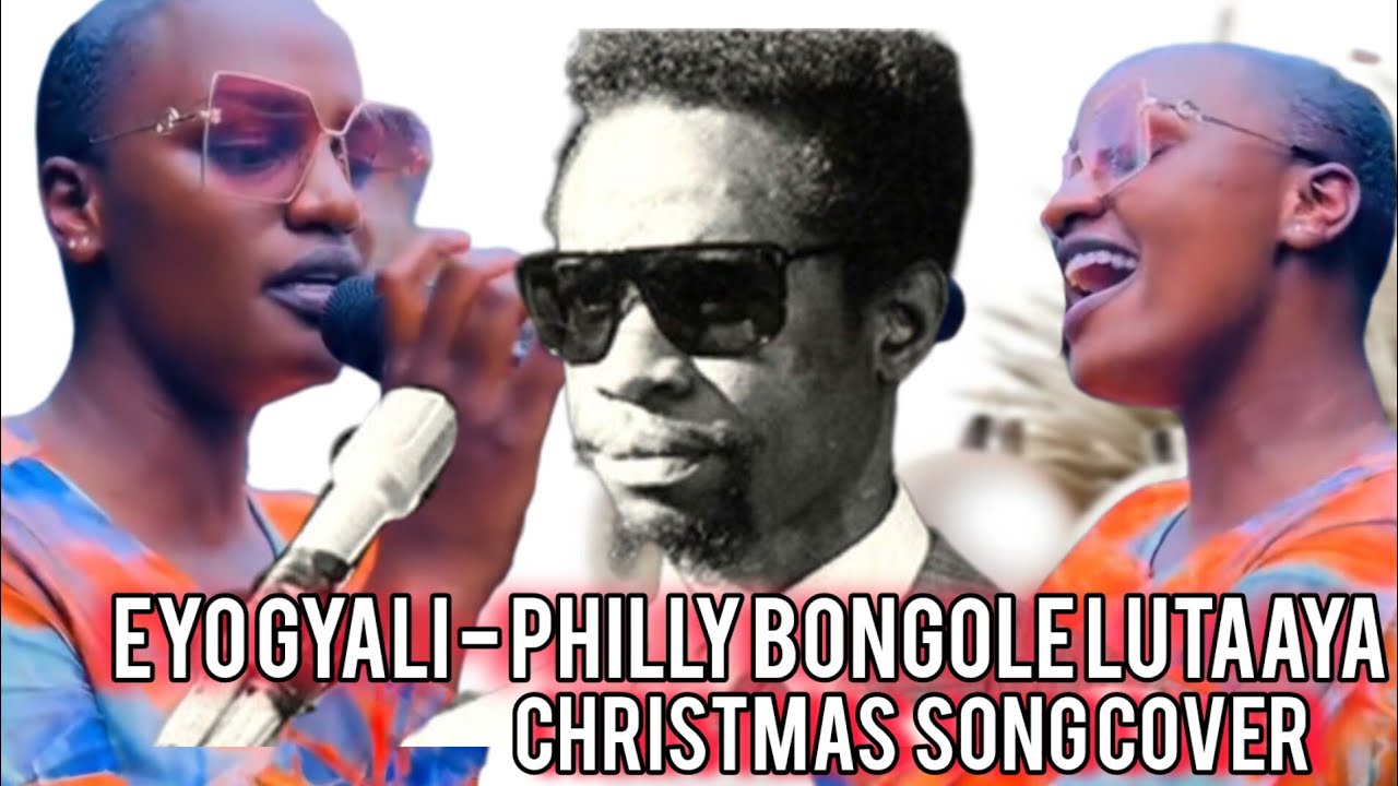 Phillip Bongole Lutaaya - Eyo Gyali Christmas song Cover. - YouTube